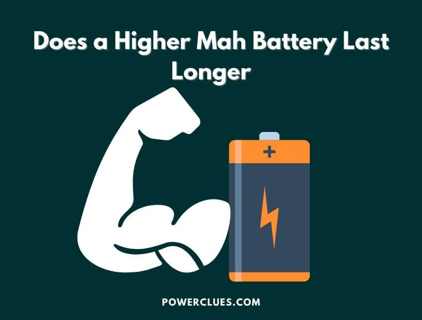Does A Higher MAh Battery Last Longer How Does MAh Affect Battery Life