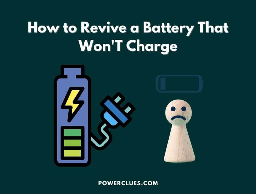 How to Revive a Battery That Won't Charge? (Here is the Procedure ...